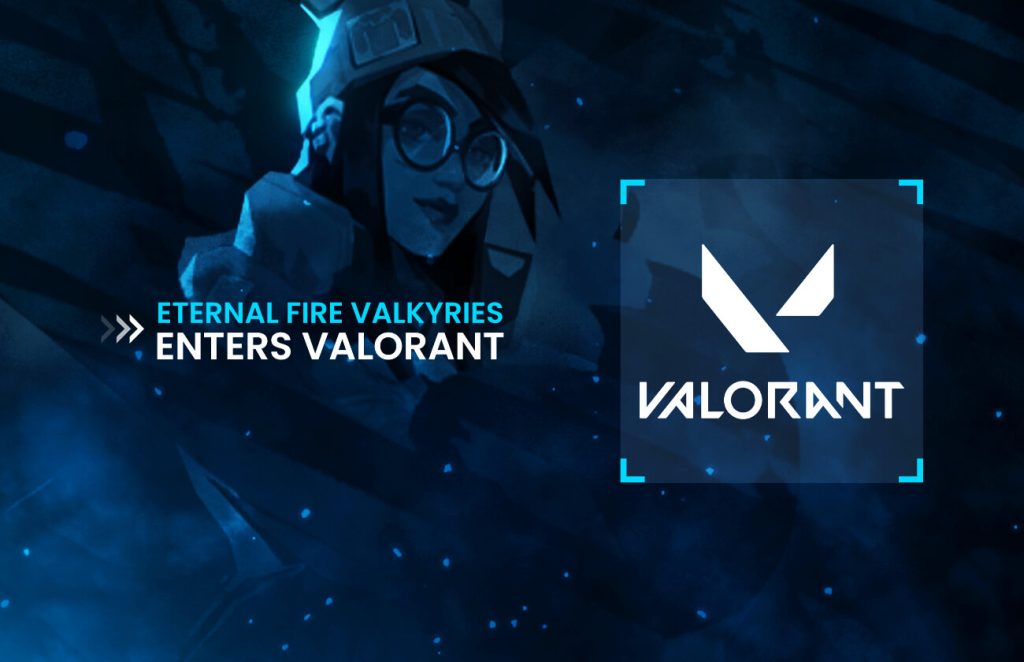 Eternal Fire enters VALORANT Game Changers – Eternal Fire